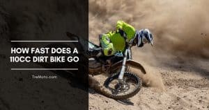 How Fast Does A 110CC Dirt Bike Go - TreMoto