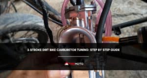 2-Stroke Dirt Bike Carburetor Tuning: Step By Step Guide